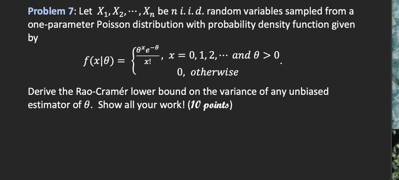 Solved Problem 7: Let X1,X2,⋯,Xn be n i. i. d. random | Chegg.com