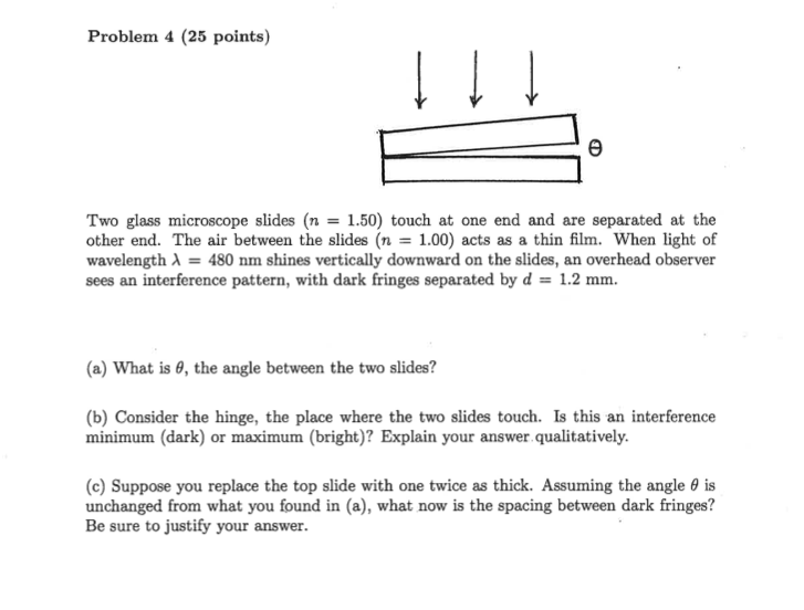 Solved Problem 4 (25 points) Two glass microscope slides (n | Chegg.com