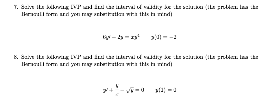 Solved 7. Solve the following IVP and find the interval of | Chegg.com