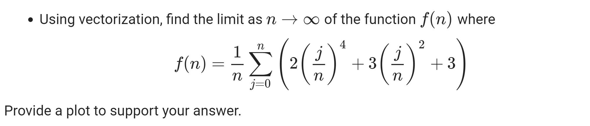 Solved - Using vectorization, find the limit as n→∞ of the | Chegg.com
