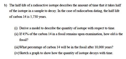 Solved b) The half-life of a radioactive isotope describes | Chegg.com