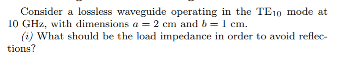 Solved Consider a lossless waveguide operating in the TE10 | Chegg.com