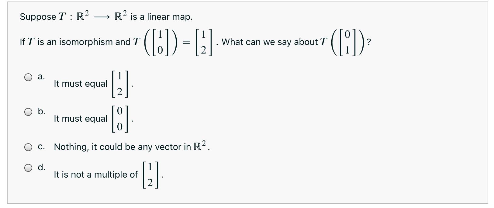 Solved Suppose T : R R2 is a linear map. If T is an | Chegg.com