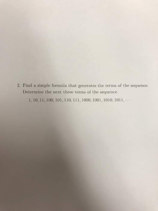 Solved 2. Find a simple formula that generates the terms of | Chegg.com