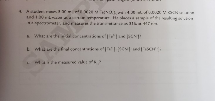 Solved 4. A student mixes 5.00 mL of 0.0020 M Fe(NO,), with | Chegg.com