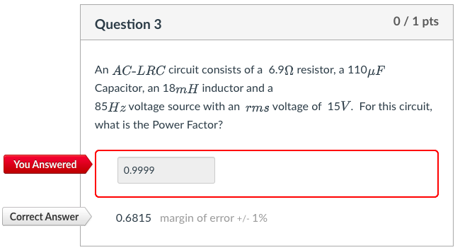 Solved Question 3 0 / 1 pts An AC-LRC circuit consists of a | Chegg.com