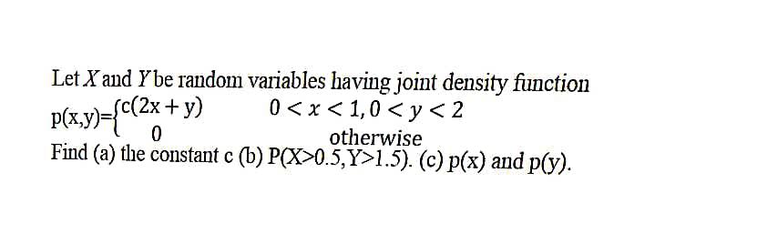 Solved P(x,y)={c(2x+y) Let X and Y be random variables | Chegg.com