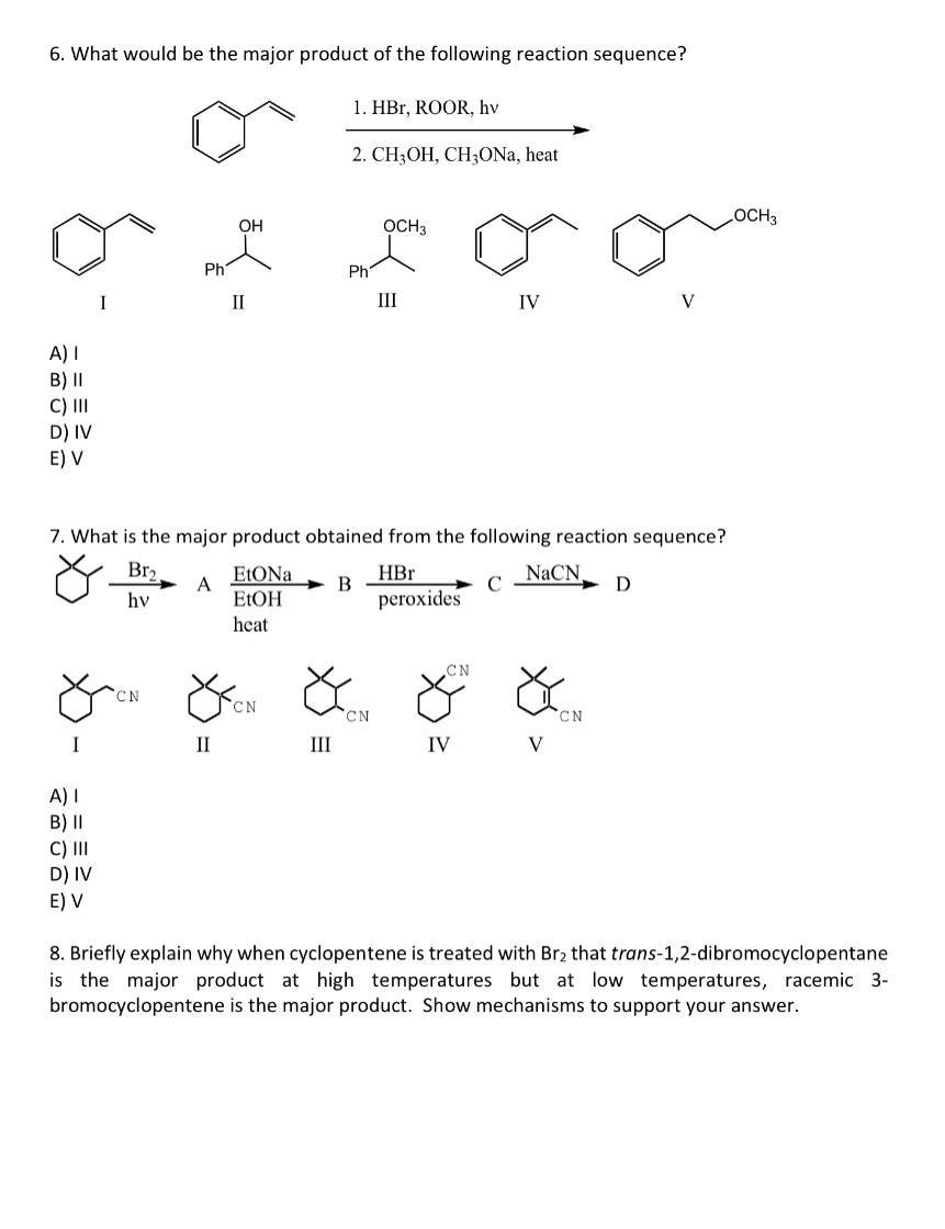 Solved 6. What would be the major product of the following | Chegg.com