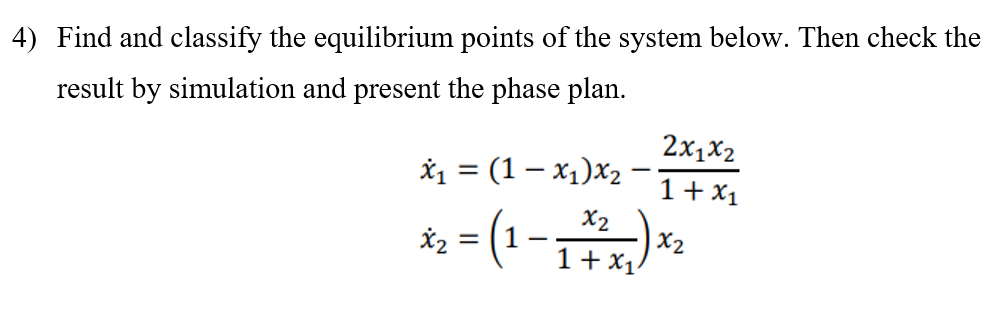4) Find and classify the equilibrium points of the | Chegg.com