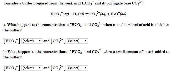 Solved Consider a buffer prepared from the weak acid HCO3 | Chegg.com