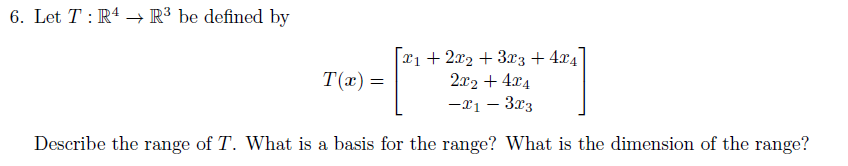 Solved 6. Let T:R4→R3 be defined by | Chegg.com