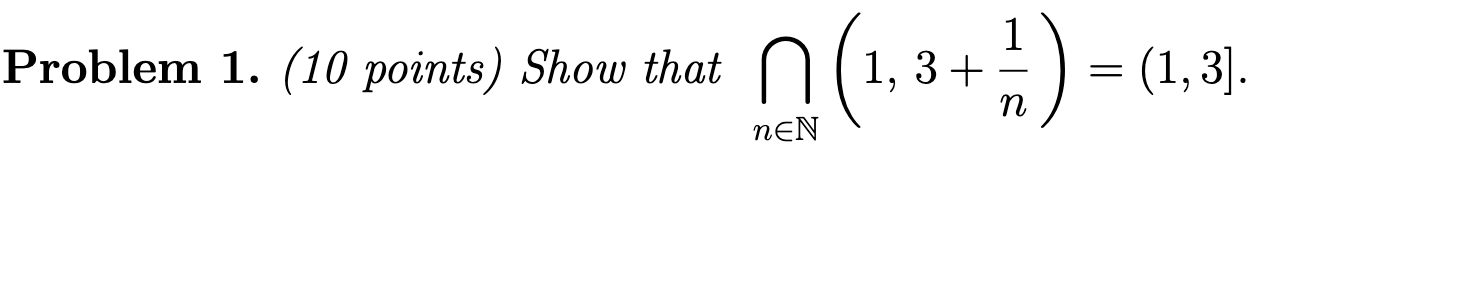 Solved ⋂n∈N(1,3+n1)=(1,3]. | Chegg.com