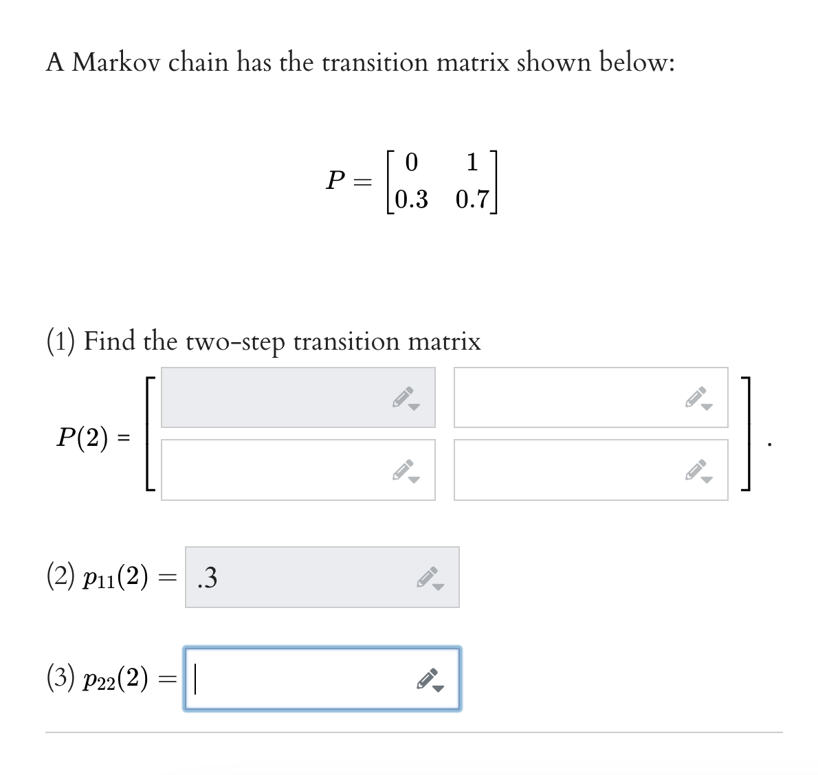 Solved A Markov chain has the transition matrix shown below: | Chegg.com