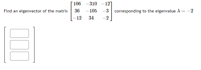 Solved Find an eigenvector of the matrix | Chegg.com