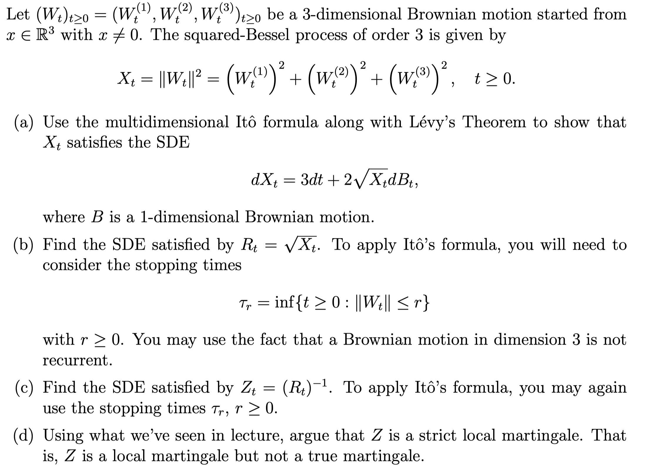 Solved Let (Wt)t≥0=(Wt(1),Wt(2),Wt(3))t≥0 ﻿be a | Chegg.com