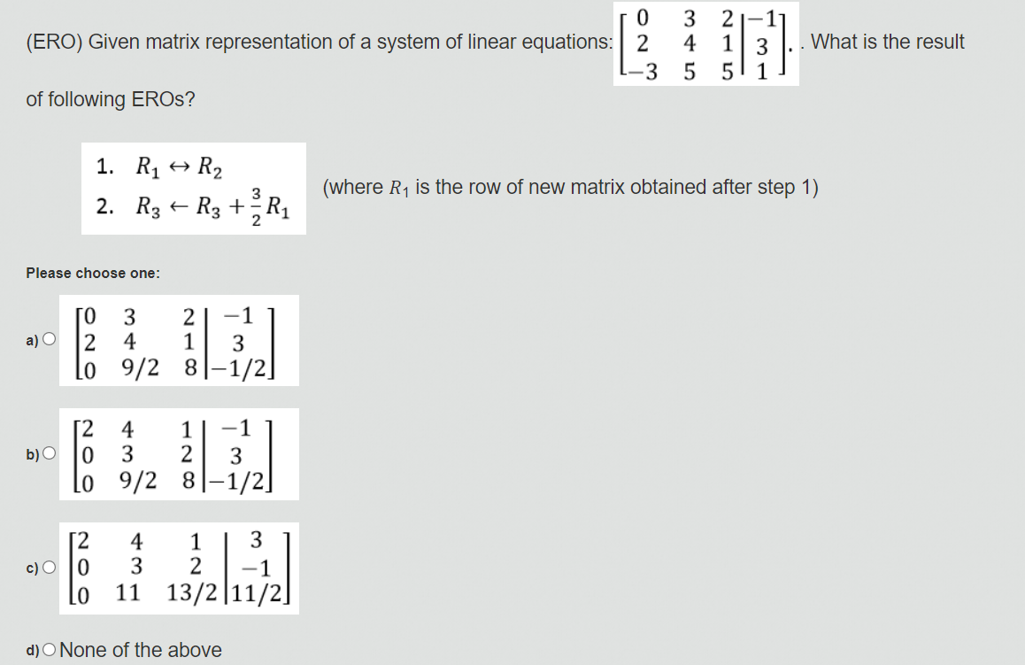 Solved 0 (ERO) Given matrix representation of a system of | Chegg.com