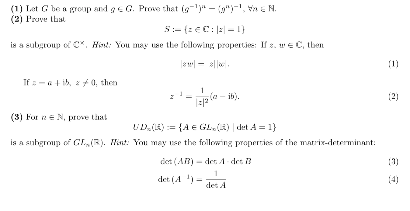 Solved (1) Let G be a group and g € G. Prove that (g-1)" = | Chegg.com