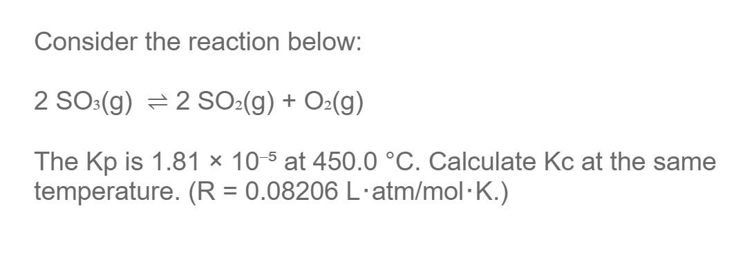 Solved Consider the reaction below: 2SO3( g)⇌2SO2( g)+O2( g) | Chegg.com