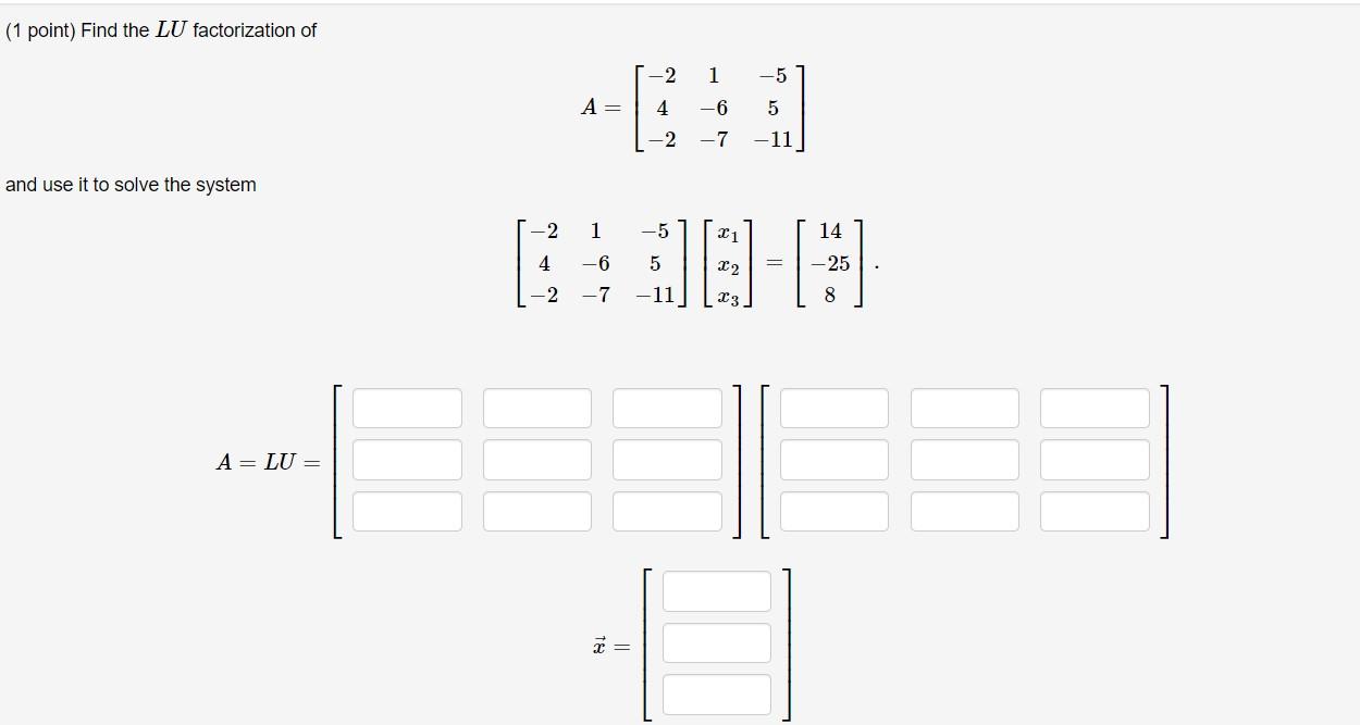 Solved (1 point) Find the LU factorization of | Chegg.com