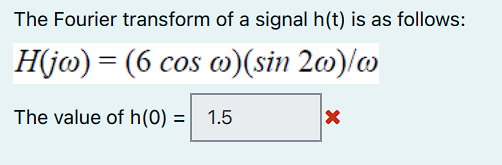 Solved The Fourier transform of a signal h(t) is as follows: | Chegg.com