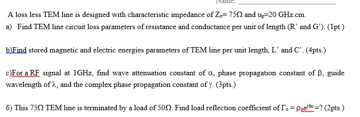 Solved A loss less TEM line is designed with characteristic | Chegg.com
