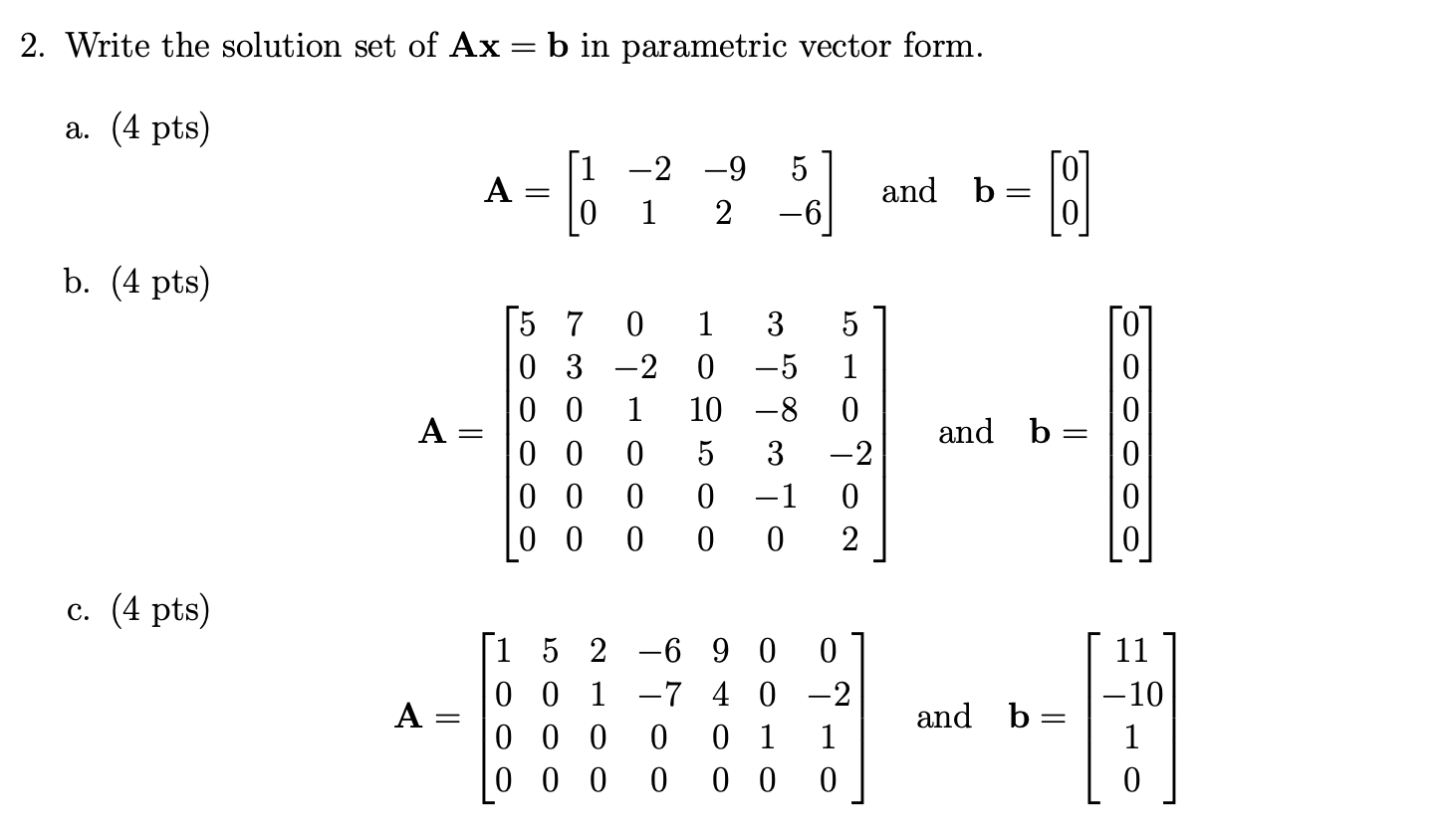 Solved 2. Write the solution set of Ax = b in parametric | Chegg.com Solved 2. Write the solution set of Ax = b in parametric | Chegg.com
