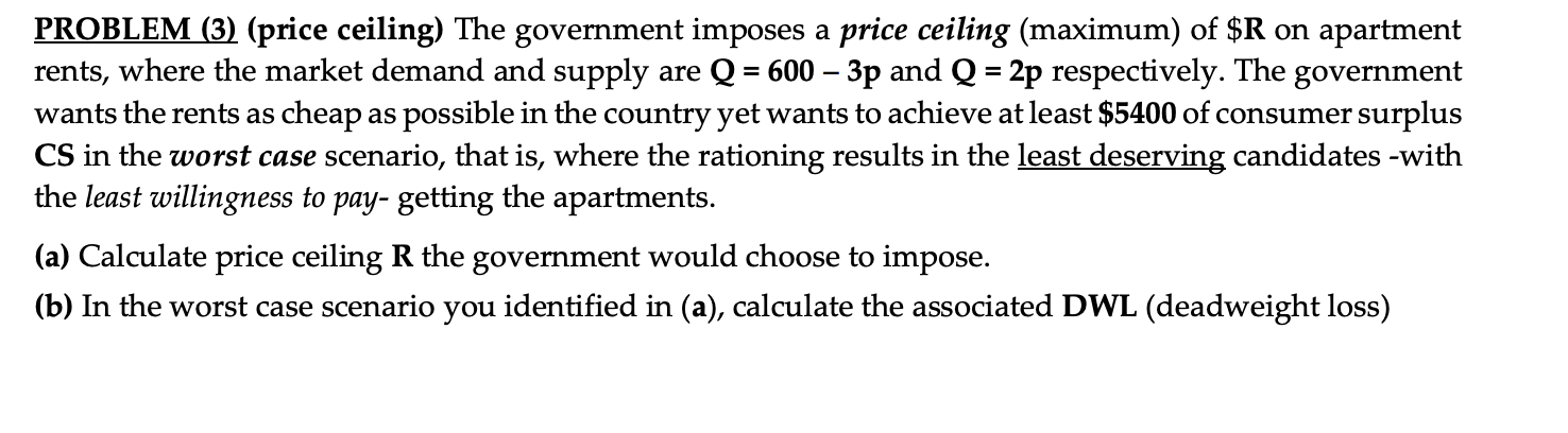 Solved PROBLEM (3) (price ceiling) The government imposes a | Chegg.com
