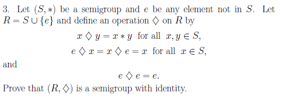Solved 3. Let (S, *) be a semigroup and e be any element not | Chegg.com