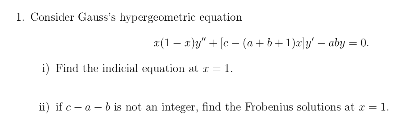 Solved 1. Consider Gauss's hypergeometric equation X(1 — | Chegg.com