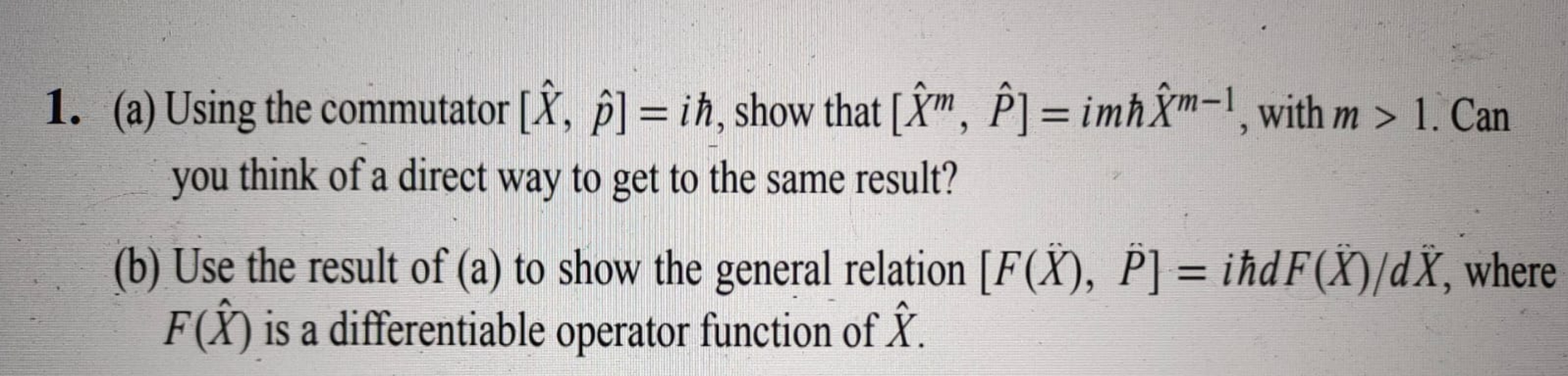 Solved (a) ﻿Using the commutator [hat(x),hat(p)]=iℏ, ﻿show | Chegg.com