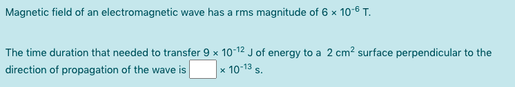 Solved Magnetic field of an electromagnetic wave has a rms | Chegg.com