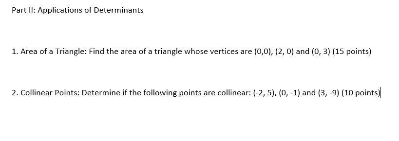 Solved Part II: Applications of Determinants 1. Area of a | Chegg.com