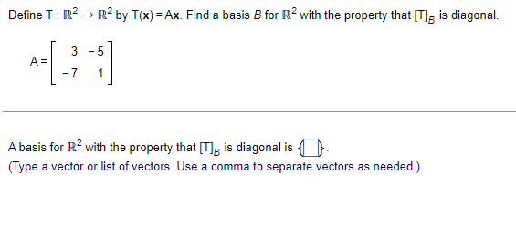 Solved Define T:R2→R2 by T(x)= Ax. Find a basis B for R2 | Chegg.com