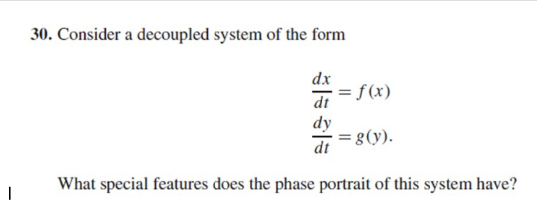 Solved 30. Consider a decoupled system of the form di = f(x) | Chegg.com
