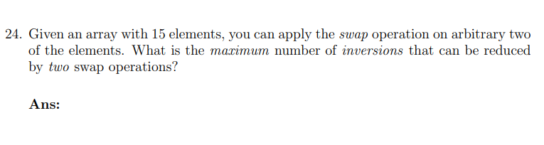 Solved 24. Given an array with 15 elements, you can apply | Chegg.com