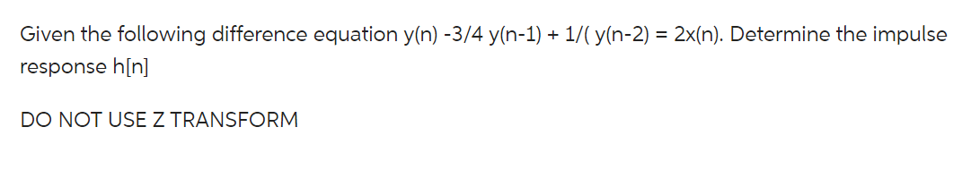 Solved Given the following difference equation | Chegg.com