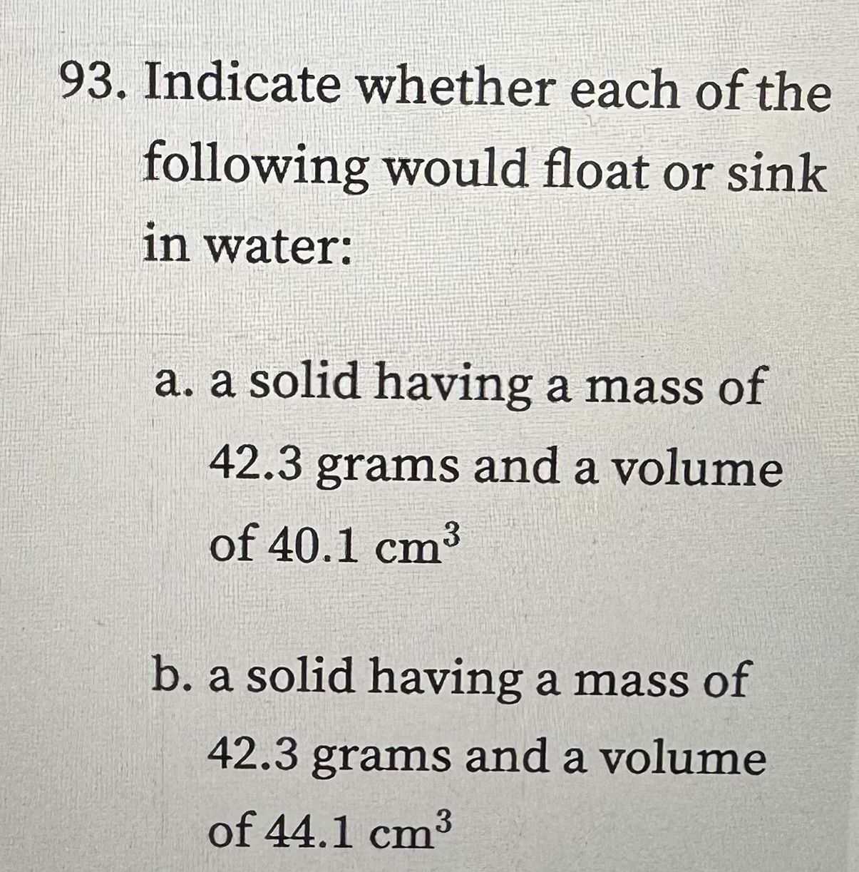 Solved Indicate whether each of thefollowing would float or | Chegg.com