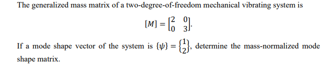 Solved [M]=[2003] If a mode shape vector of the system is | Chegg.com