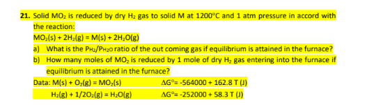 Solved 21. Solid MO2 is reduced by dry H2 gas to solid M at | Chegg.com