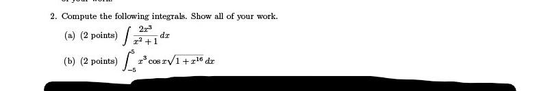 Solved 2. Compute the following integrals. Show all of your | Chegg.com