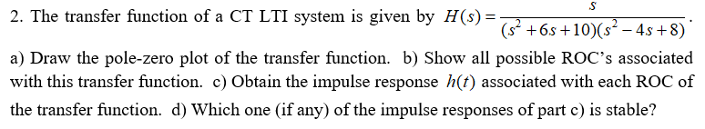 Solved 2. The transfer function of a CT LTI system is given | Chegg.com