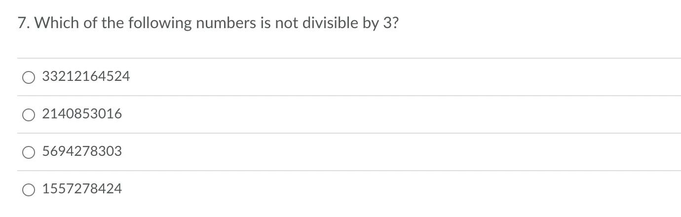 Solved 7. Which of the following numbers is not divisible by | Chegg.com