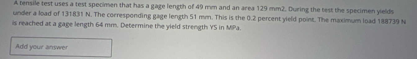 Solved A tensile test uses a test specimen that has a gage | Chegg.com