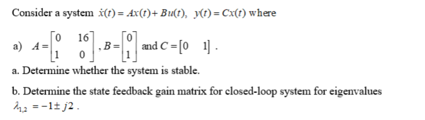 Solved Consider a system x˙(t)=Ax(t)+Bu(t),y(t)=Cx(t) where | Chegg.com