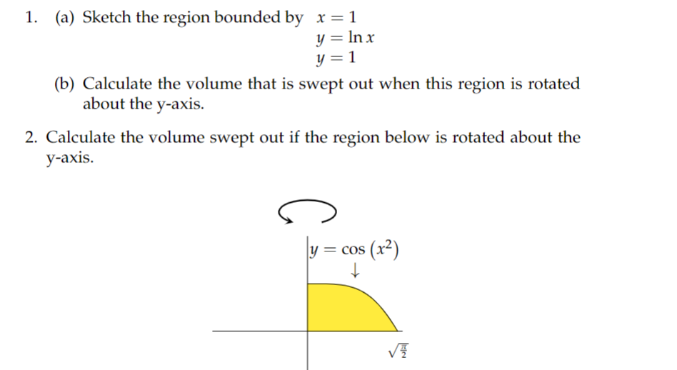 Solved 1. (a) Sketch the region bounded by x=1 y=lnxy=1 (b) | Chegg.com