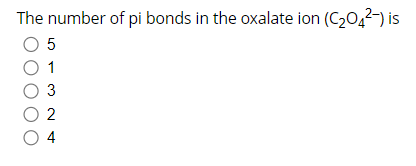 Solved The number of pi bonds in the oxalate ion (C2O42−) is | Chegg.com