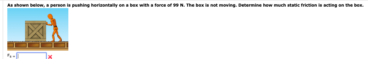 Solved As shown below, a person is pushing horizontally on a | Chegg.com