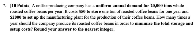 Solved 7. [10 Points] A coffee producing company has a | Chegg.com