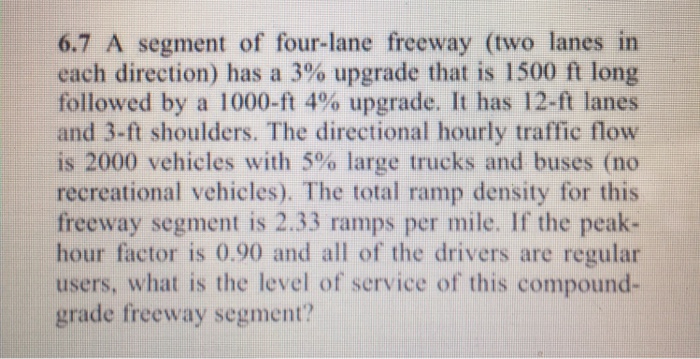 Solved 6.7 A segment of four-lane freeway (two lanes in each | Chegg.com