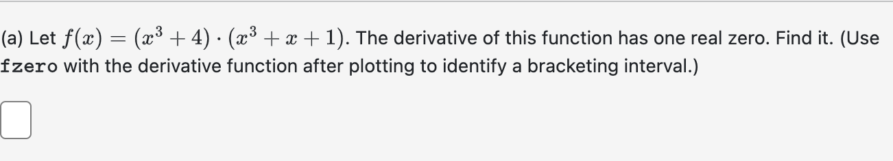 Solved (a) Let f(x)=(x3+4)⋅(x3+x+1). The derivative of this | Chegg.com